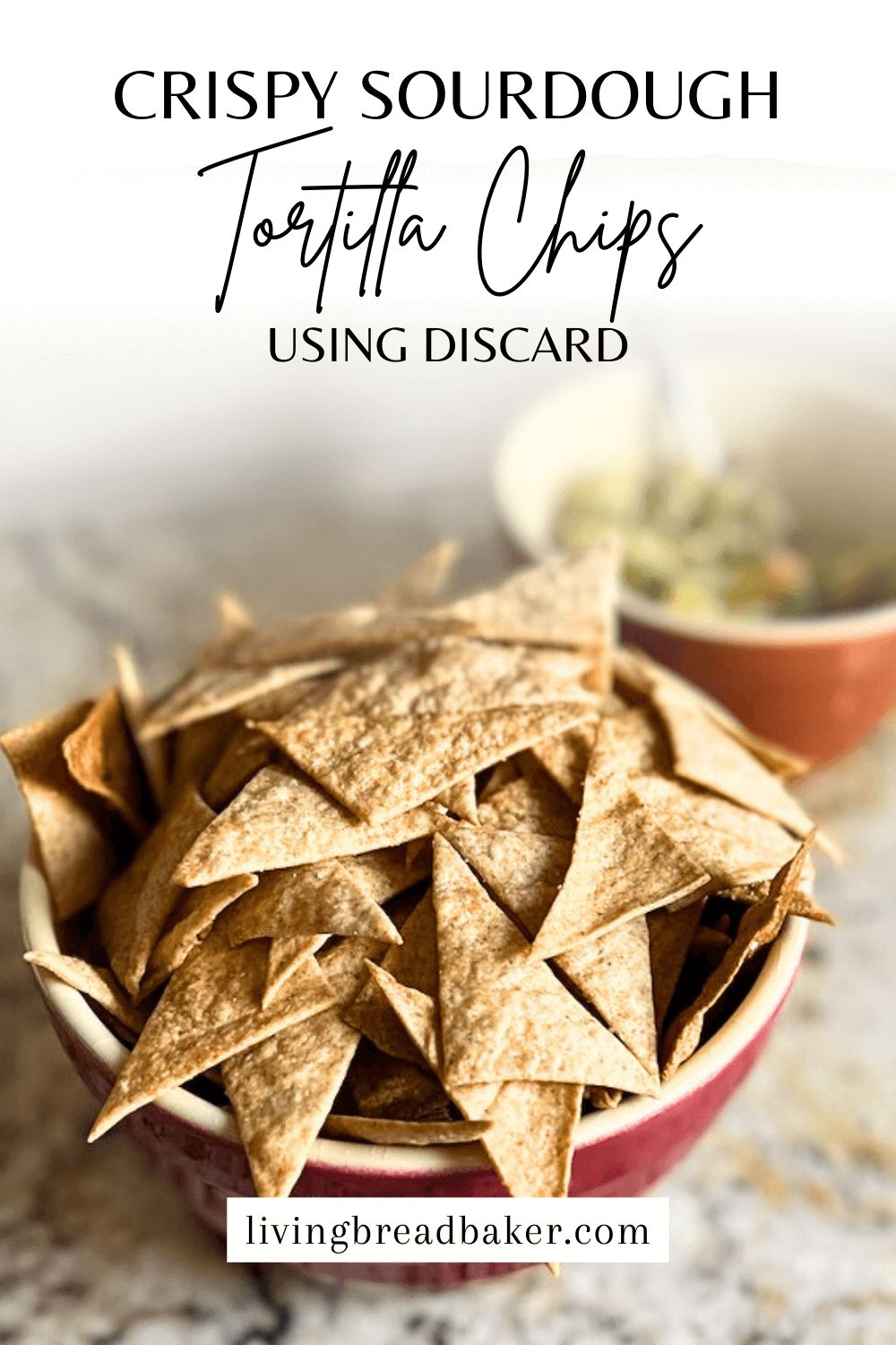 Crispy Sourdough Baked "Tortilla Chips" Using Discard - Living Bread Baker