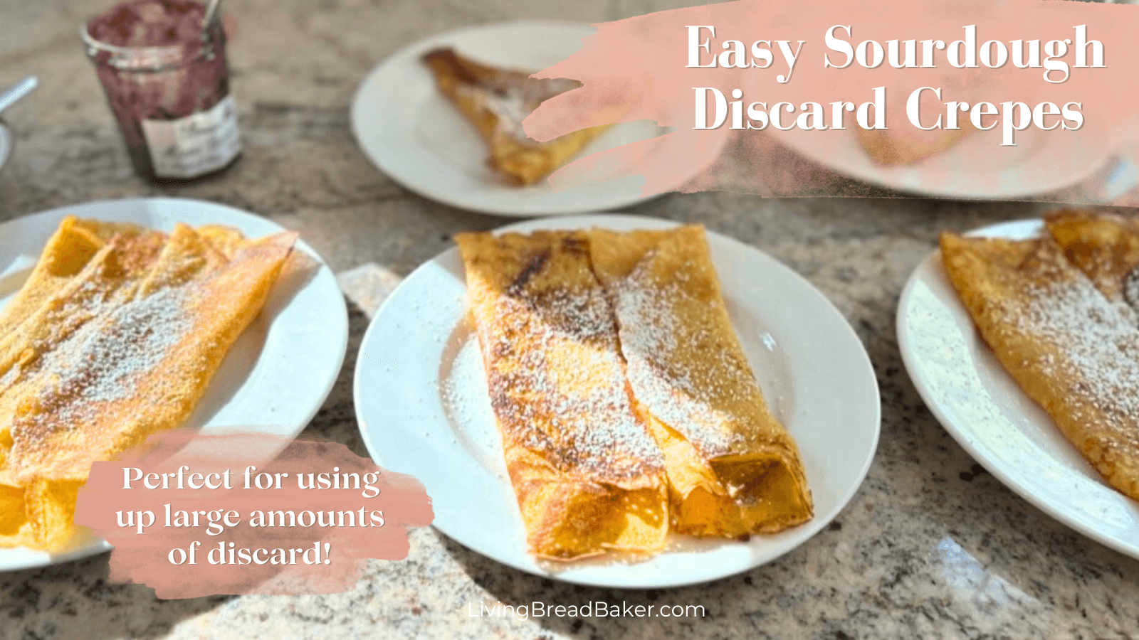 Easy Sourdough Discard Crepes Recipe (Ready in 10 Minutes) - Living ...